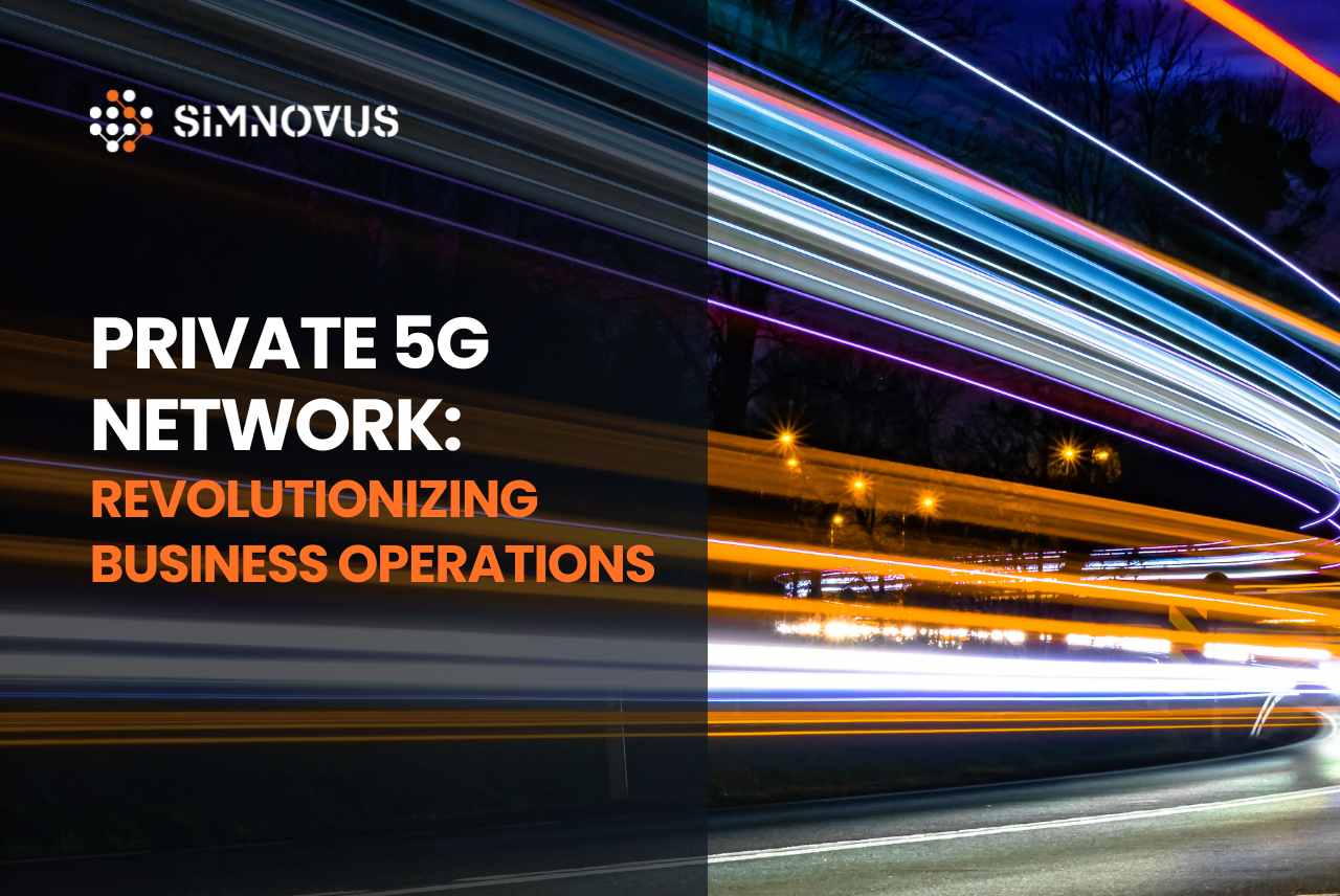 What are private 5g network? - Simnovus
